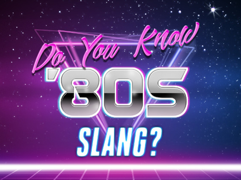 QUIZ: Remember ‘80s Slang Terms - Obsev